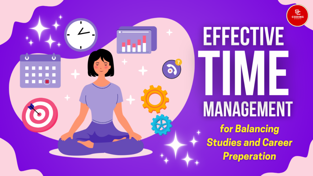 Effective Time Management for Balancing Studies and Career Prep: A ...