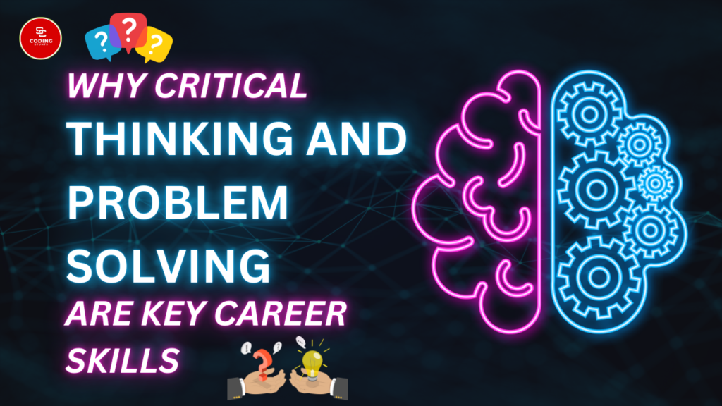 Why Critical Thinking and Problem Solving Are Key Career Skills – Coding Stunts